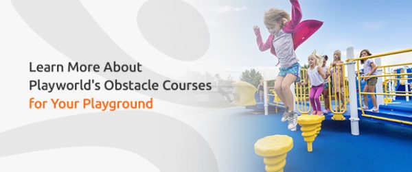 The Benefits of Adding an Obstacle Course to Your Playground