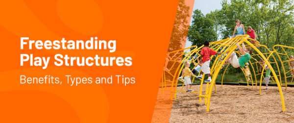 Freestanding Play Structures: Benefits, Types and Tips | Playworld